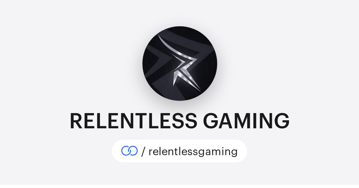 RELENTLESS GAMING (/relentlessgaming) · solo.to