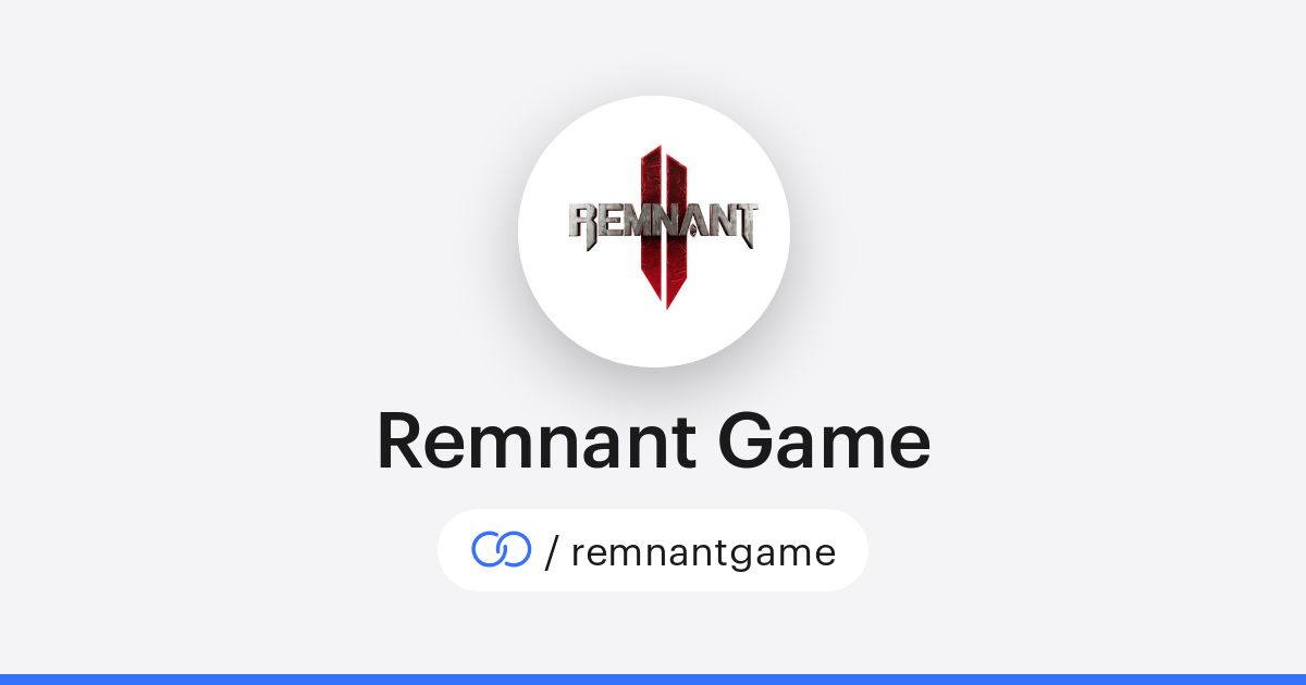 Remnant Game (/remnantgame) · solo.to
