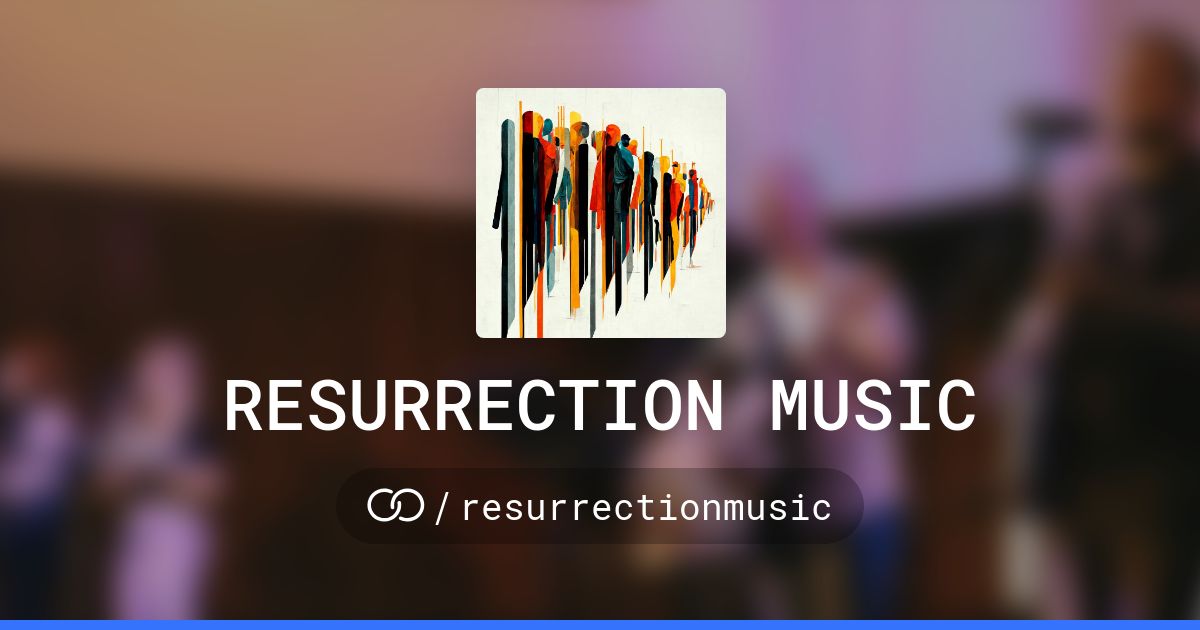 RESURRECTION MUSIC (/resurrectionmusic)