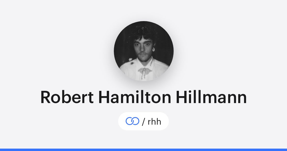 Robert Hamilton Hillmann (/rhh) · solo.to