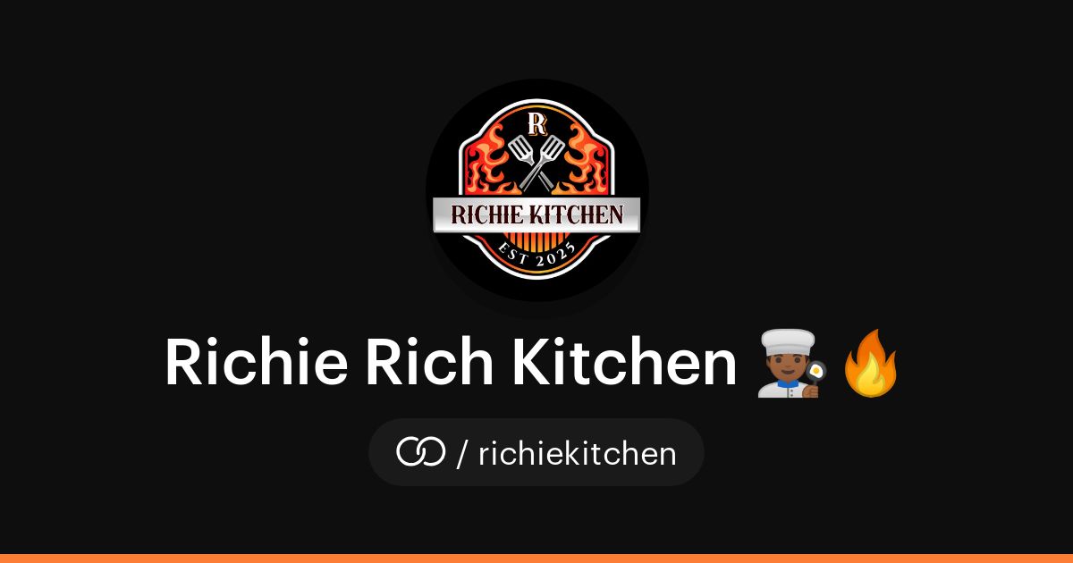Richie Rich Kitchen 👨🏾‍🍳🔥 (/richiekitchen) · solo.to