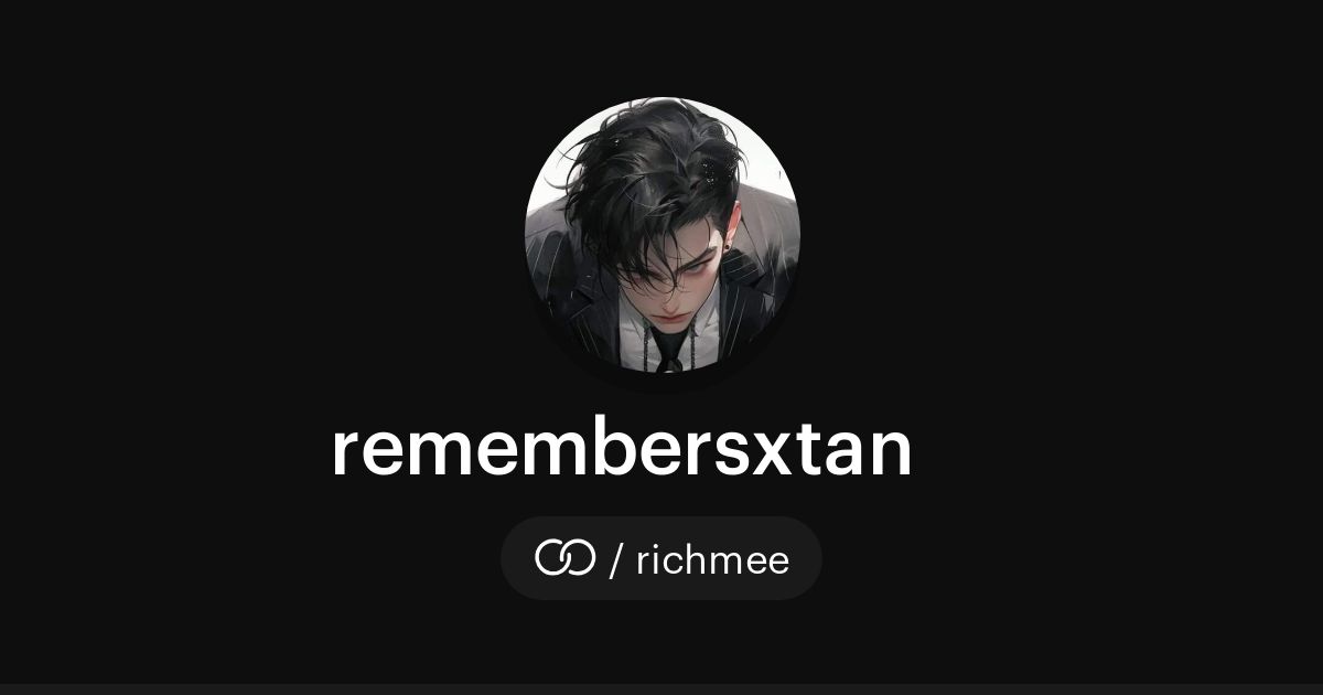 remembersxtan🥷🏽 (/richmee) · solo.to