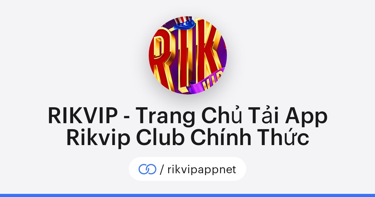 RIKVIP - Trang Chủ Tải App Rikvip Club Chính Thức (/rikvipappnet) · solo.to