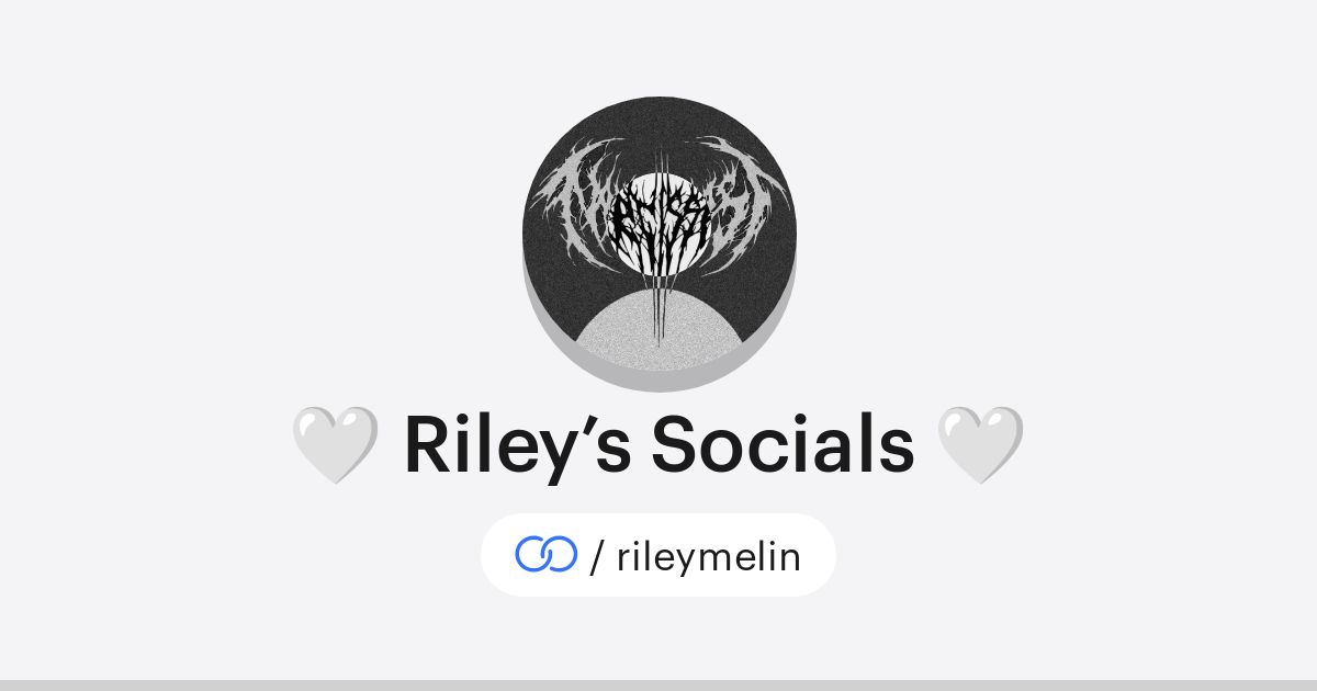 🤍 Riley’s Socials 🤍 (/rileymelin) · solo.to