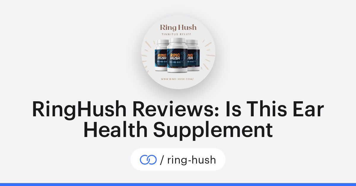 RingHush Reviews: Is This Ear Health Supplement (/ring-hush) · solo.to