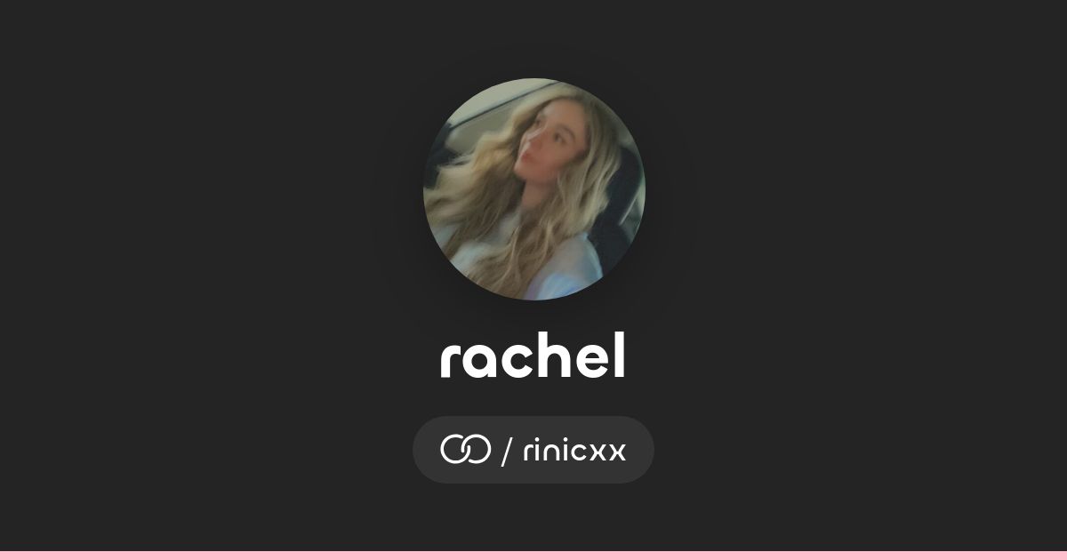 rachel (/rinicxx) · solo.to