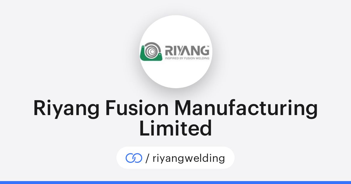 Riyang Fusion Manufacturing Limited (/riyangwelding) · solo.to