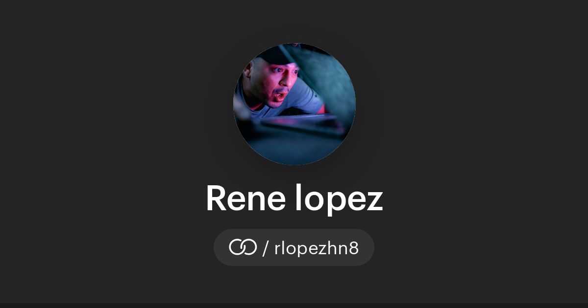 Rene lopez (/rlopezhn8) · solo.to
