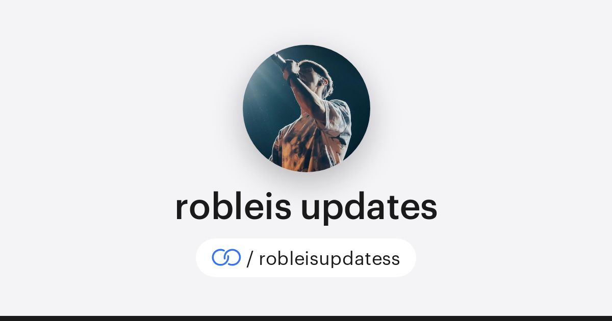robleis updates (/robleisupdatess) · solo.to