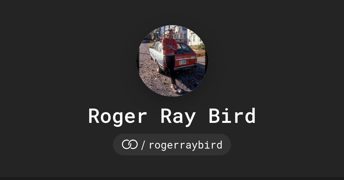 Roger Ray Bird (/rogerraybird) · solo.to