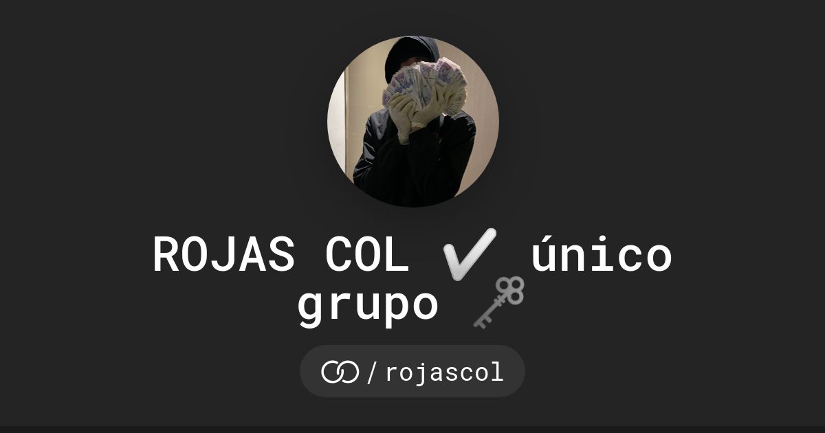 ROJAS COL único grupo 🗝️ (/rojascol) · solo.to