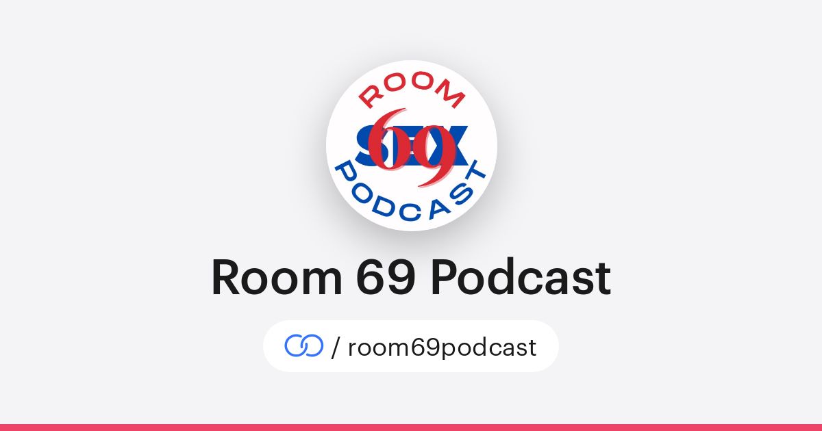 Room 69 Podcast (/room69podcast) · solo.to