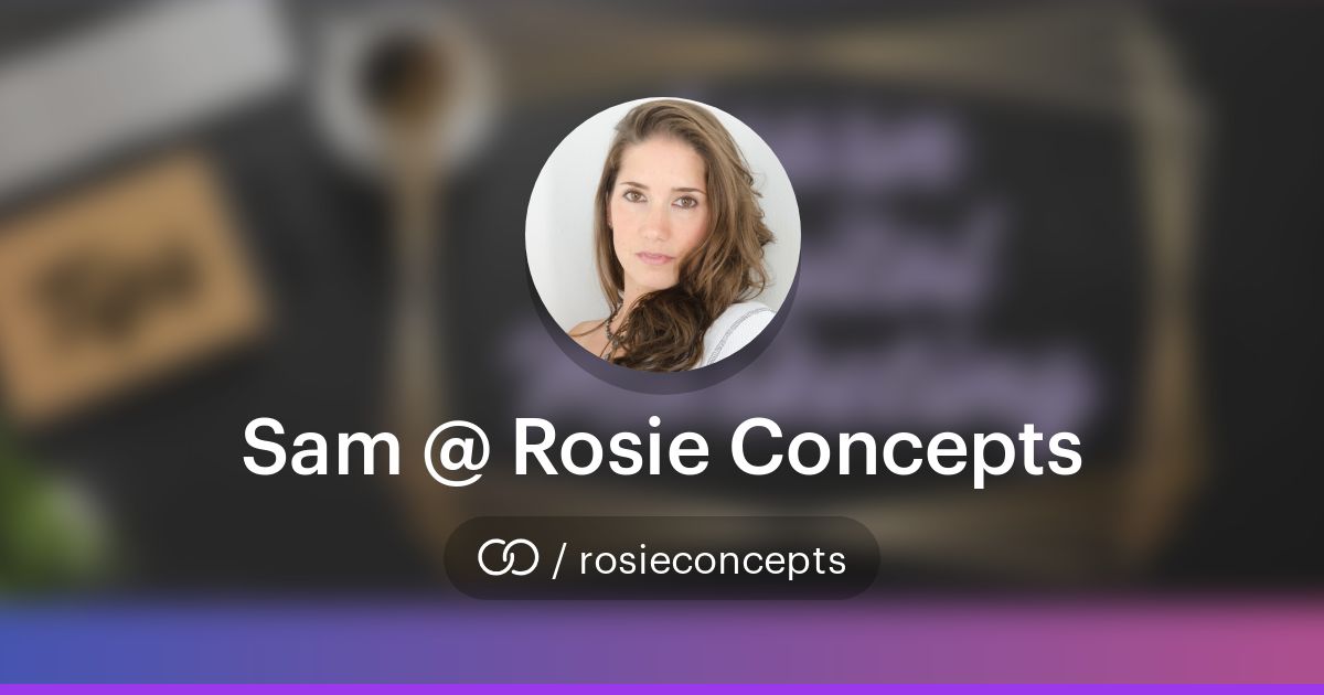 Sam @ Rosie Concepts (/rosieconcepts) · solo.to