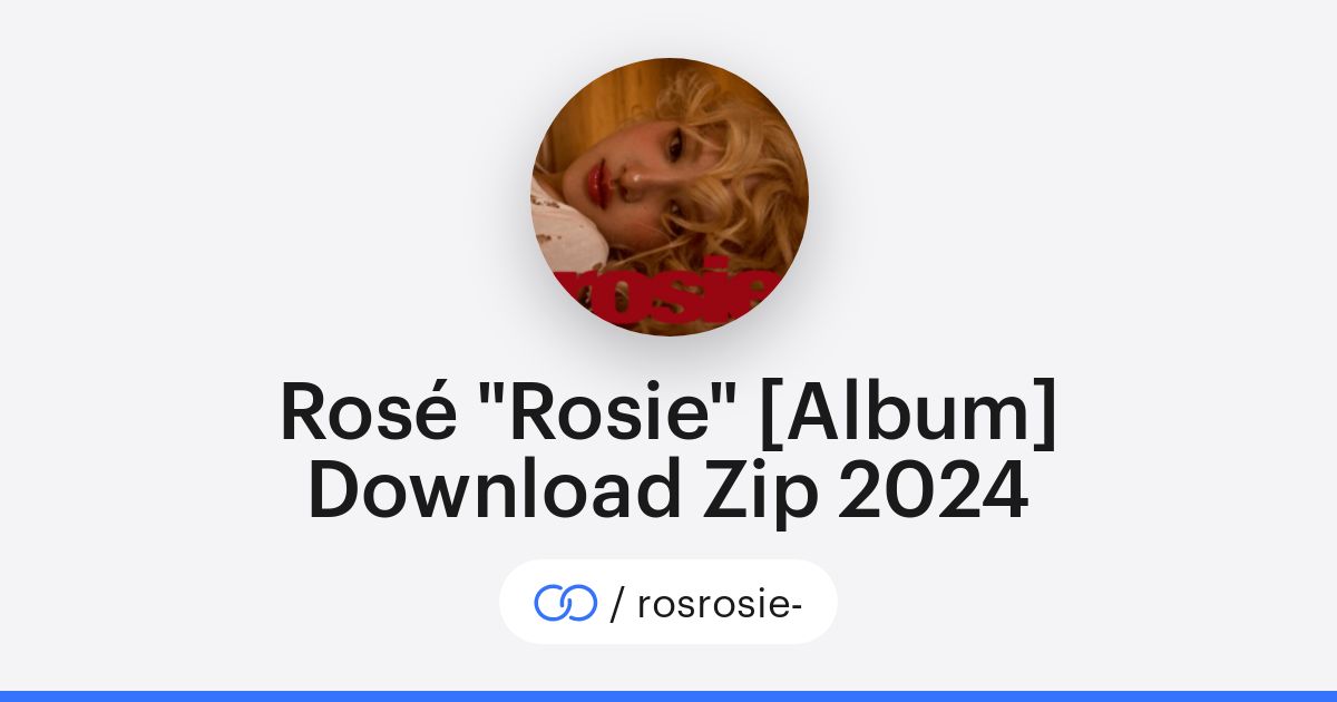 Rosé "Rosie" [Album] Download Zip 2024 (/rosrosie-) · solo.to