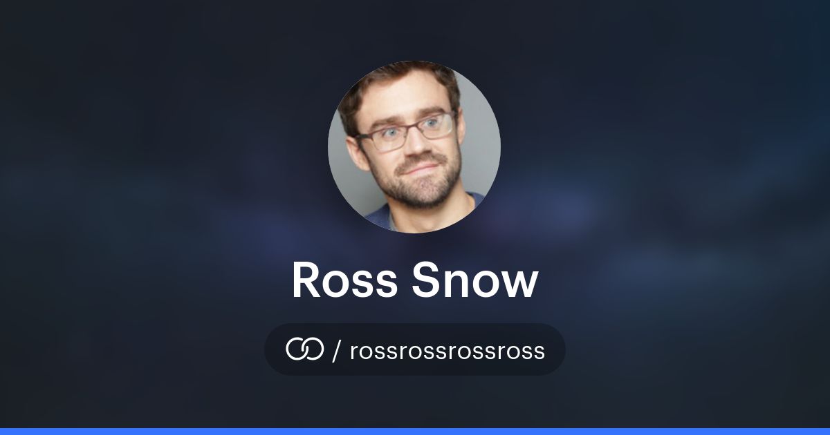 Ross Snow (/rossrossrossross) · solo.to