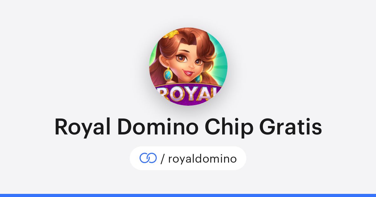 Royal Domino Chip Gratis (/royaldomino) · solo.to