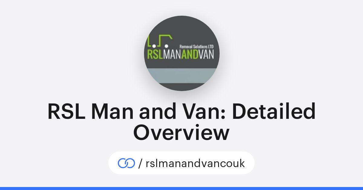 RSL Man and Van: Detailed Overview (/rslmanandvancouk) · solo.to