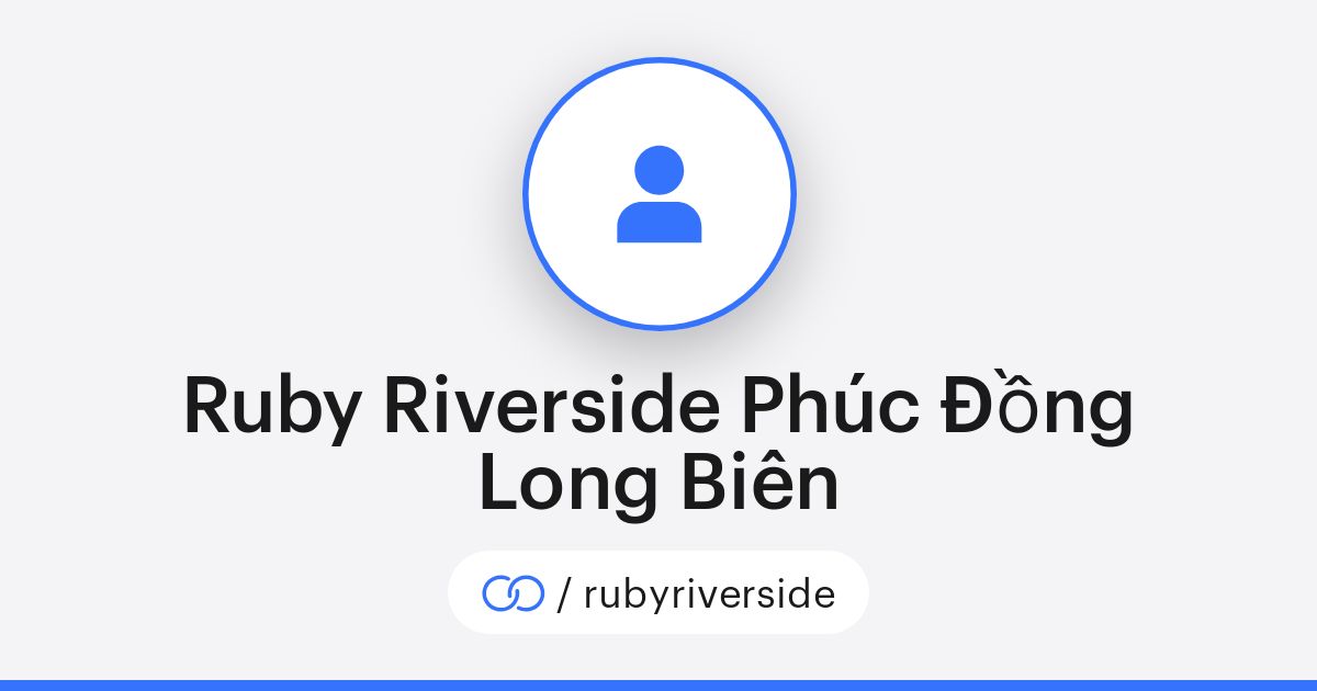 Ruby Riverside Phúc Đồng Long Biên (/rubyriverside) · solo.to