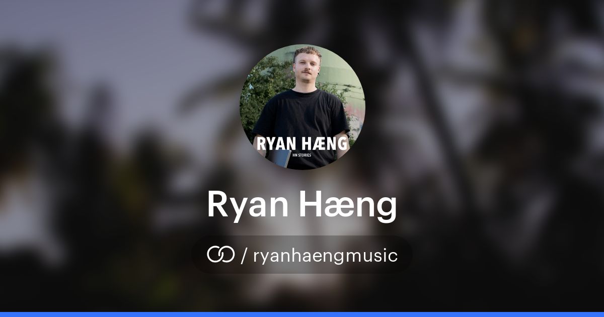 Ryan Hæng (/ryanhaengmusic) · solo.to