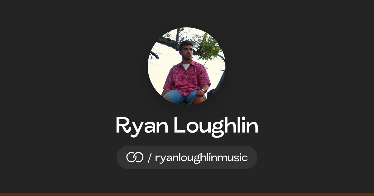 Ryan Loughlin (/ryanloughlinmusic) · solo.to