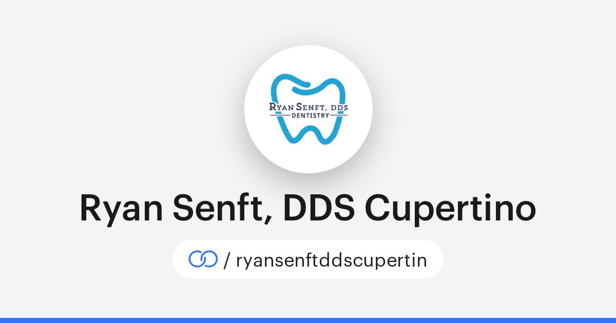 Ryan Senft, DDS Cupertino (/ryansenftddscupertin) · solo.to