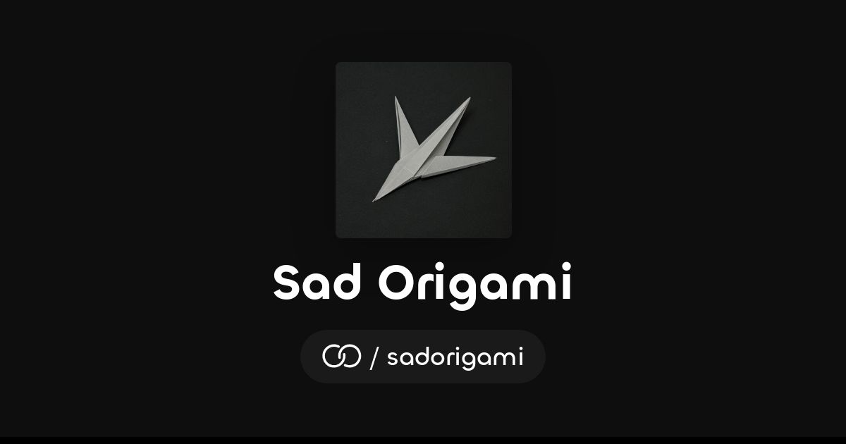 Sad Origami (/sadorigami) · solo.to
