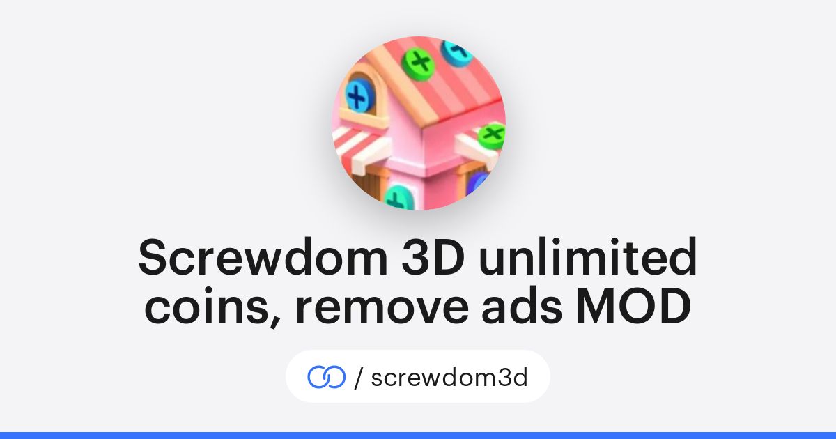 Screwdom 3D unlimited coins, remove ads MOD (/screwdom3d) · solo.to