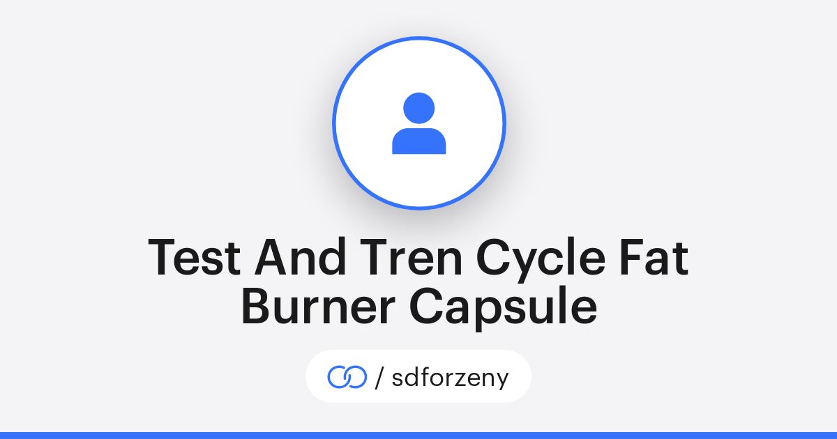 Test And Tren Cycle Fat Burner Capsule (/sdforzeny) · solo.to