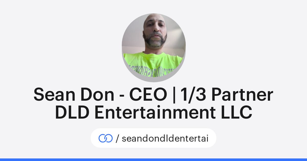 Sean Don - CEO | 1/3 Partner DLD Entertainment LLC (/seandondldentertai ...
