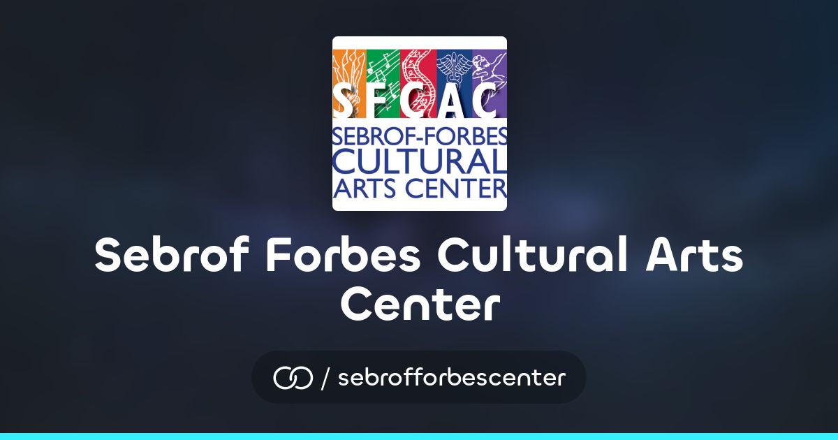 Sebrof Forbes Cultural Arts Center (/sebrofforbescenter) · solo.to