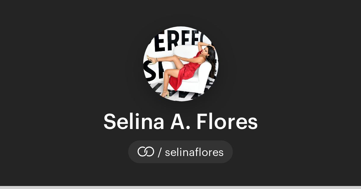Selina A. Flores (/selinaflores) · solo.to