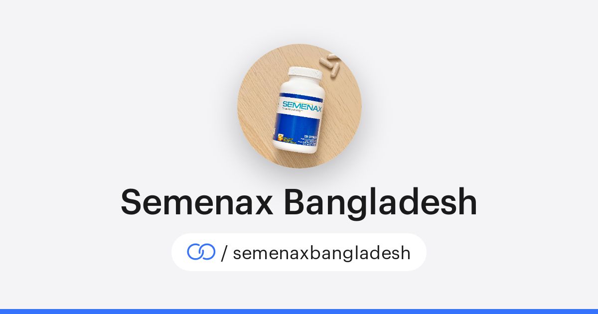 Semenax Bangladesh (/semenaxbangladesh) · solo.to