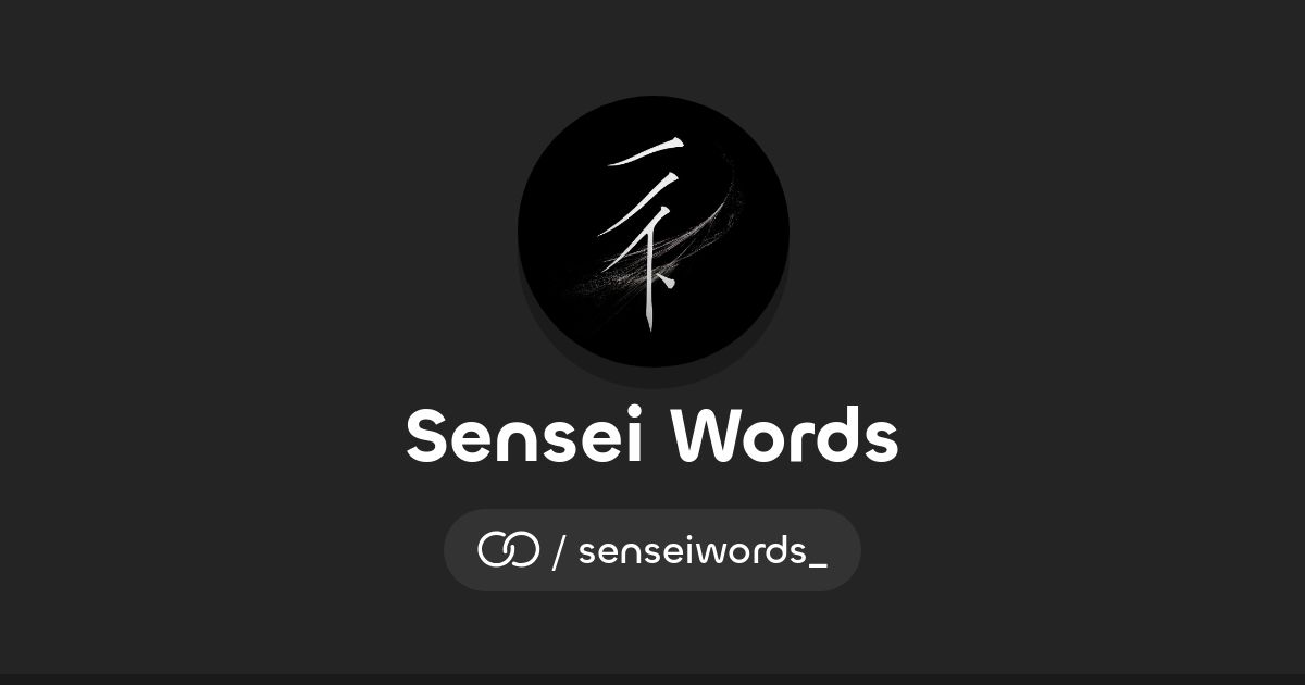 Sensei Words (/senseiwords_) · solo.to