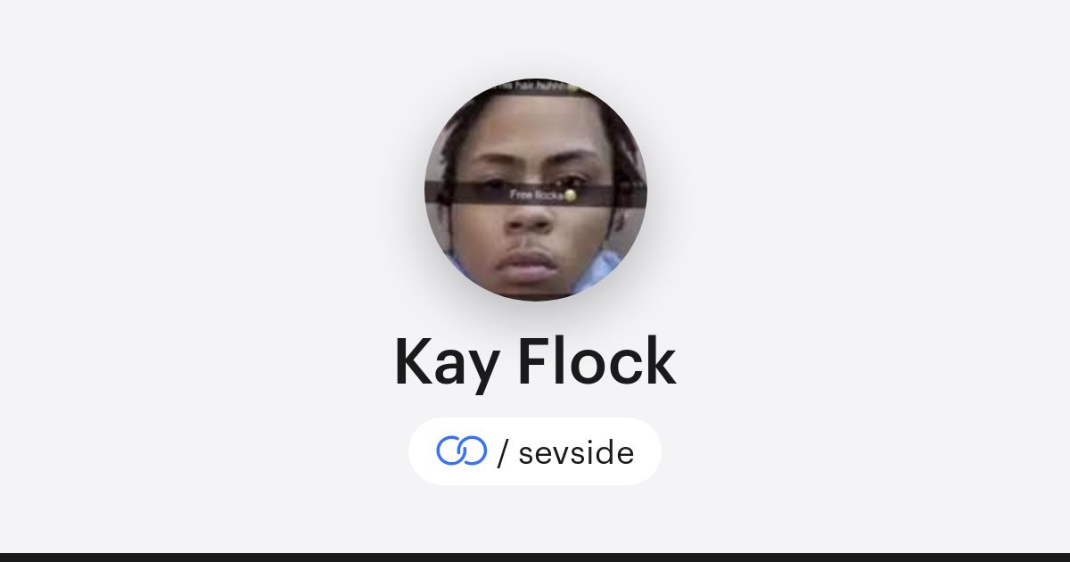 Kay Flock (/sevside) · solo.to