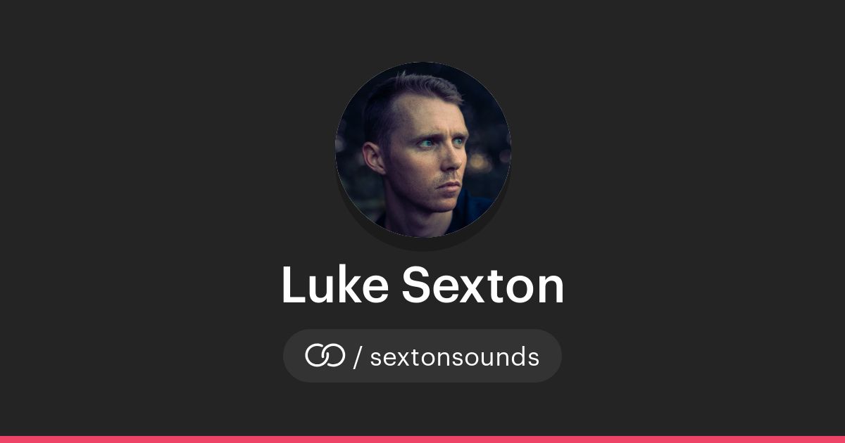Luke Sexton (/sextonsounds) · solo.to