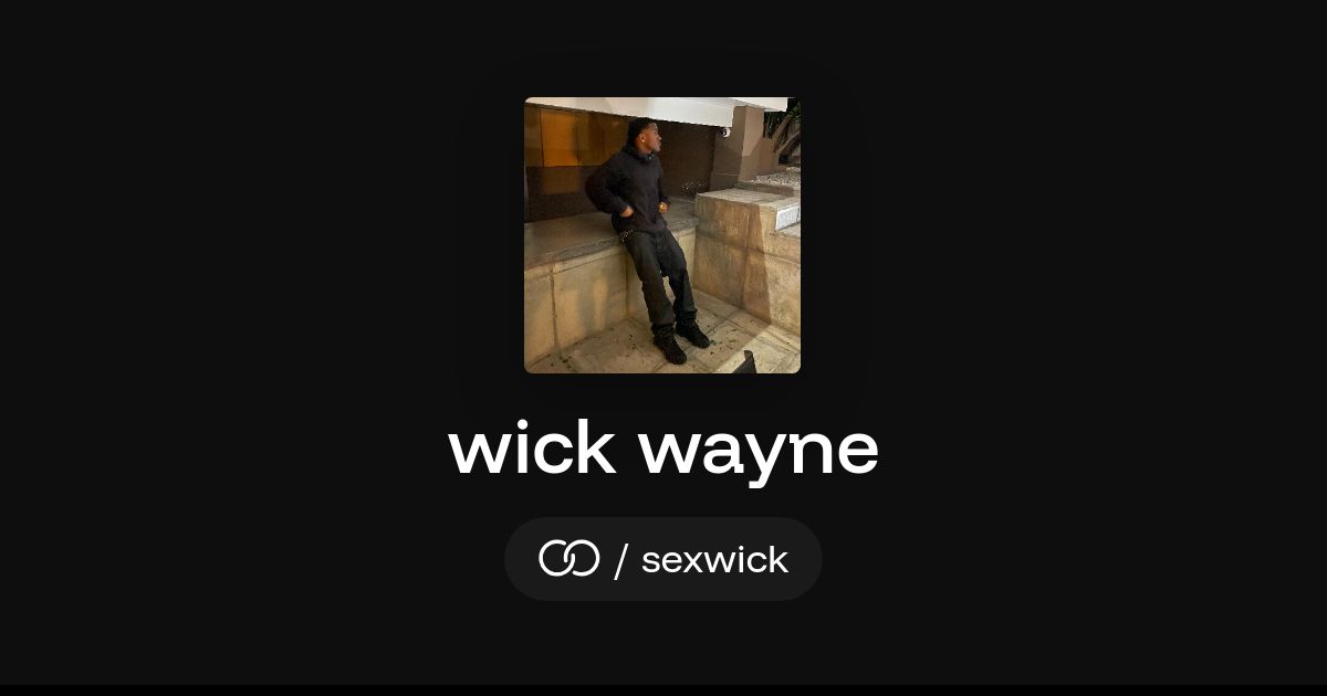 wick wayne (/sexwick) · solo.to