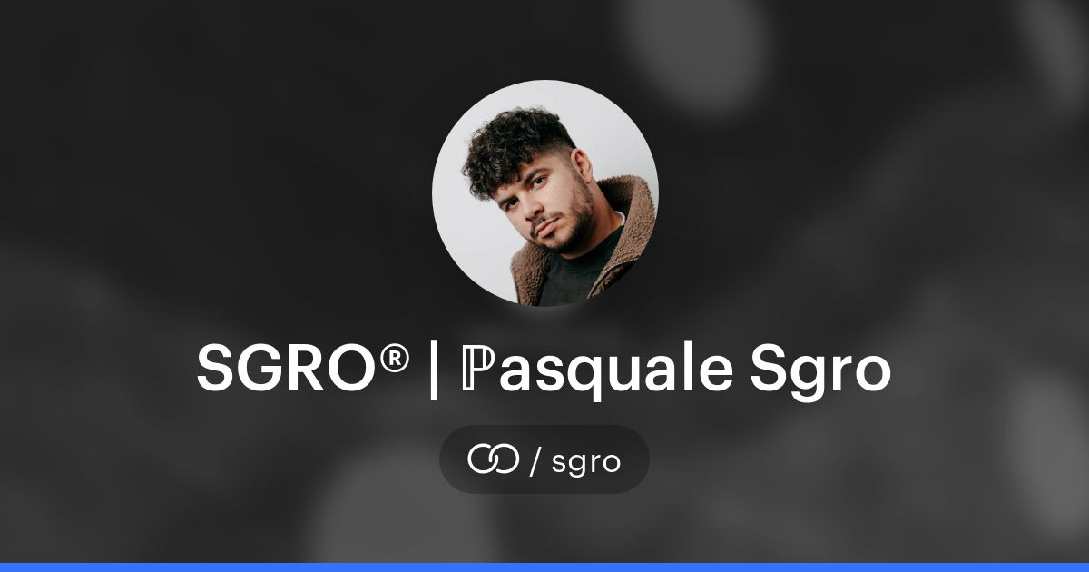 SGRO® | ℙasquale Sgro (/sgro) · solo.to