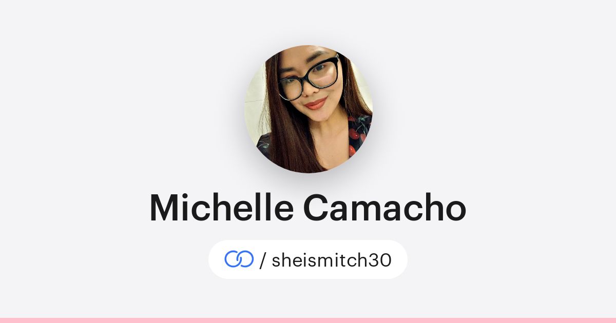 Michelle Camacho (/sheismitch30) · solo.to