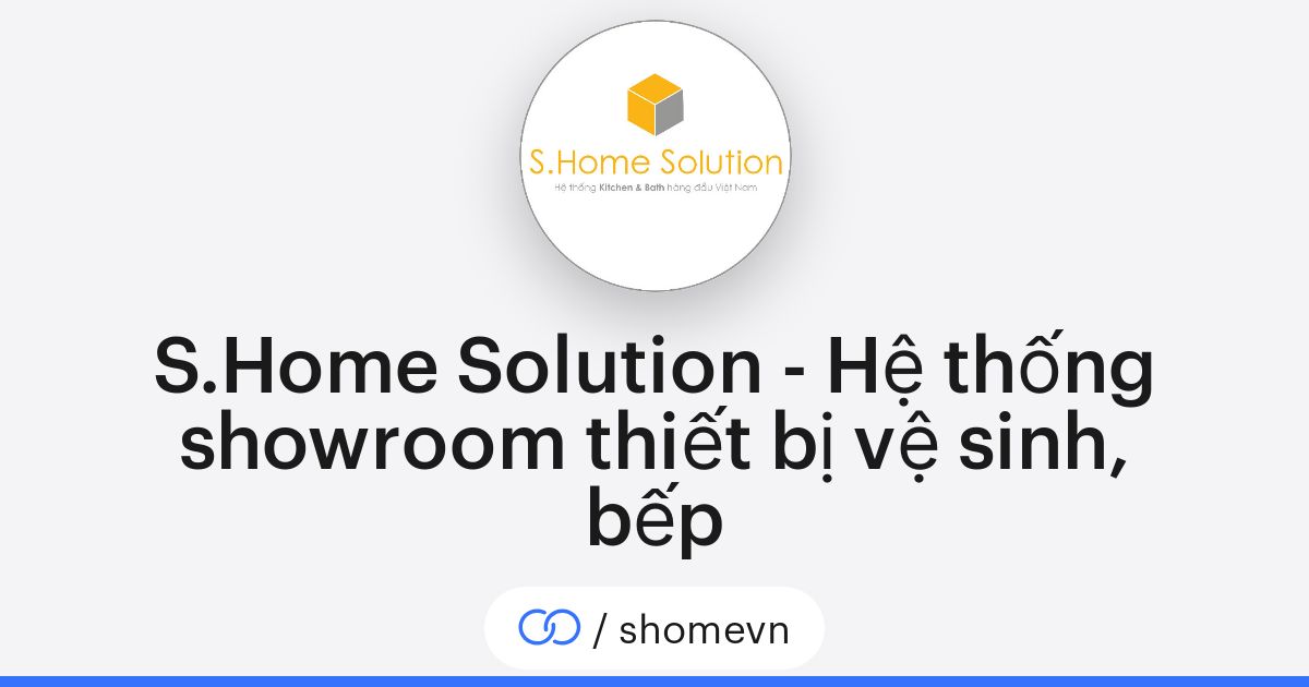 S.Home Solution - Hệ thống showroom thiết bị vệ sinh, bếp (/shomevn ...