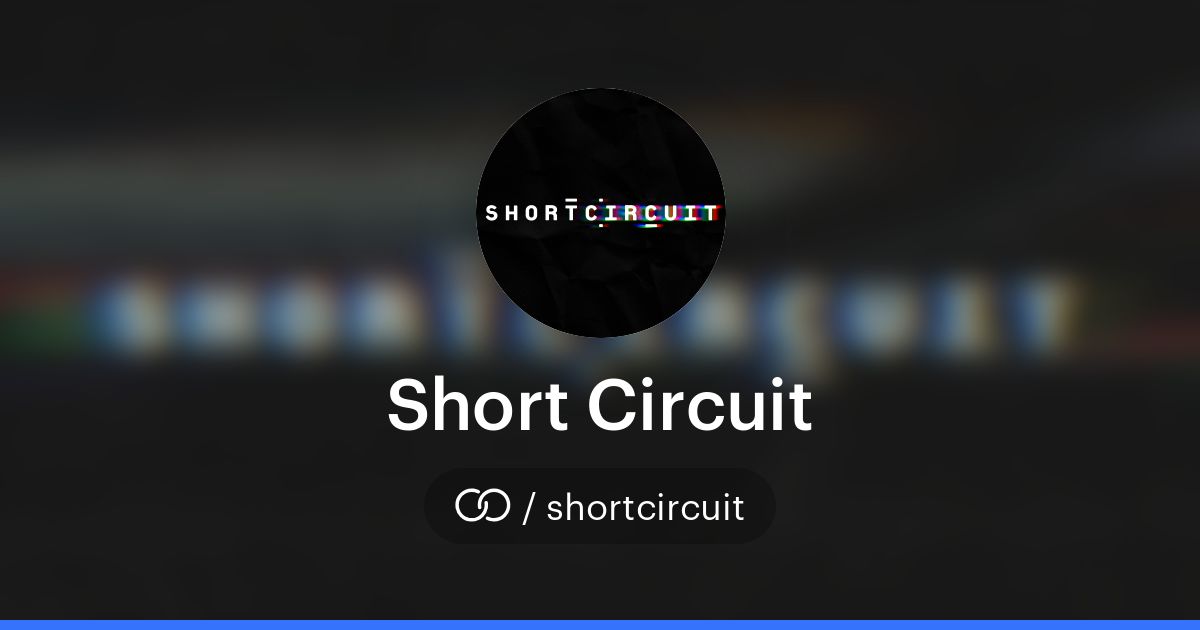 Short Circuit (/shortcircuit) · solo.to