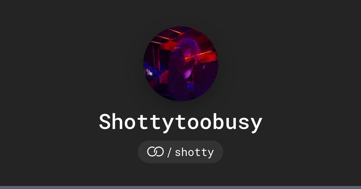 Shottytoobusy (/shotty) · solo.to