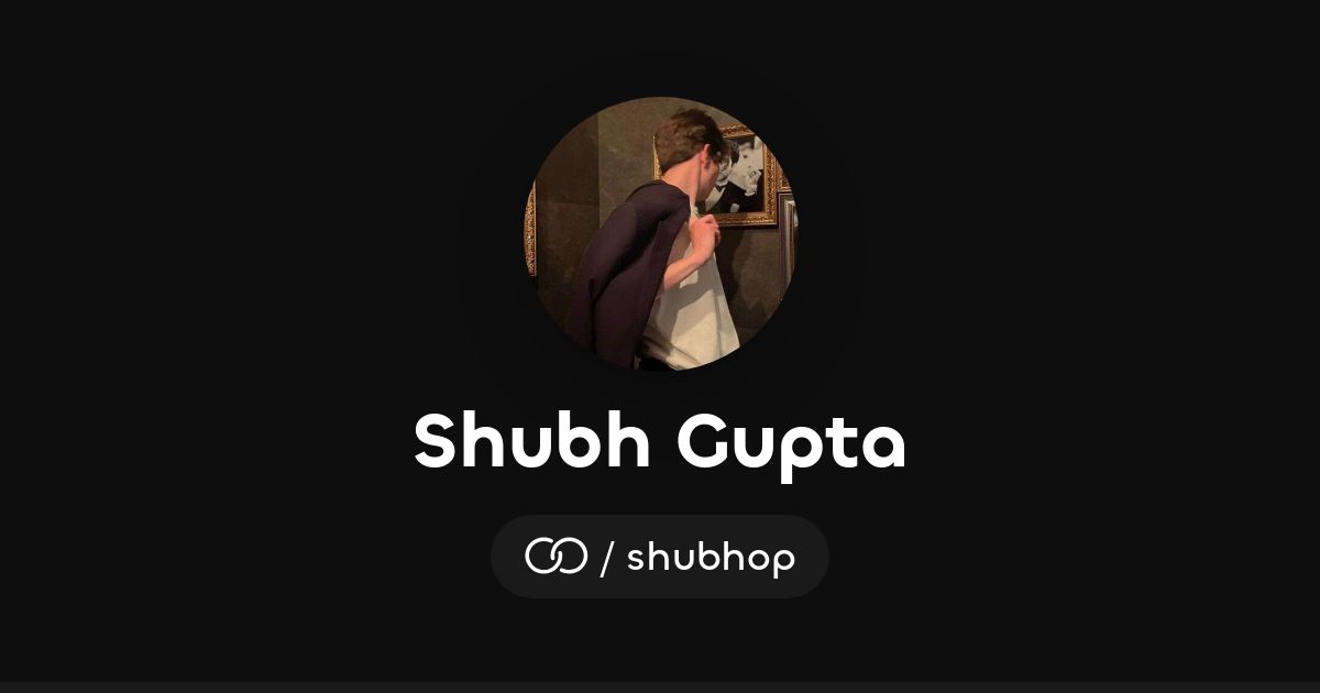 Shubh Gupta (/shubhop) · solo.to