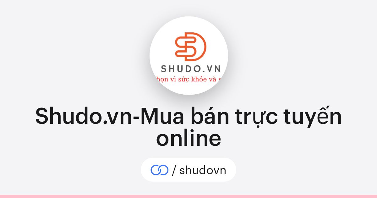 Shudo.vn-Mua bán trực tuyến online (/shudovn) · solo.to
