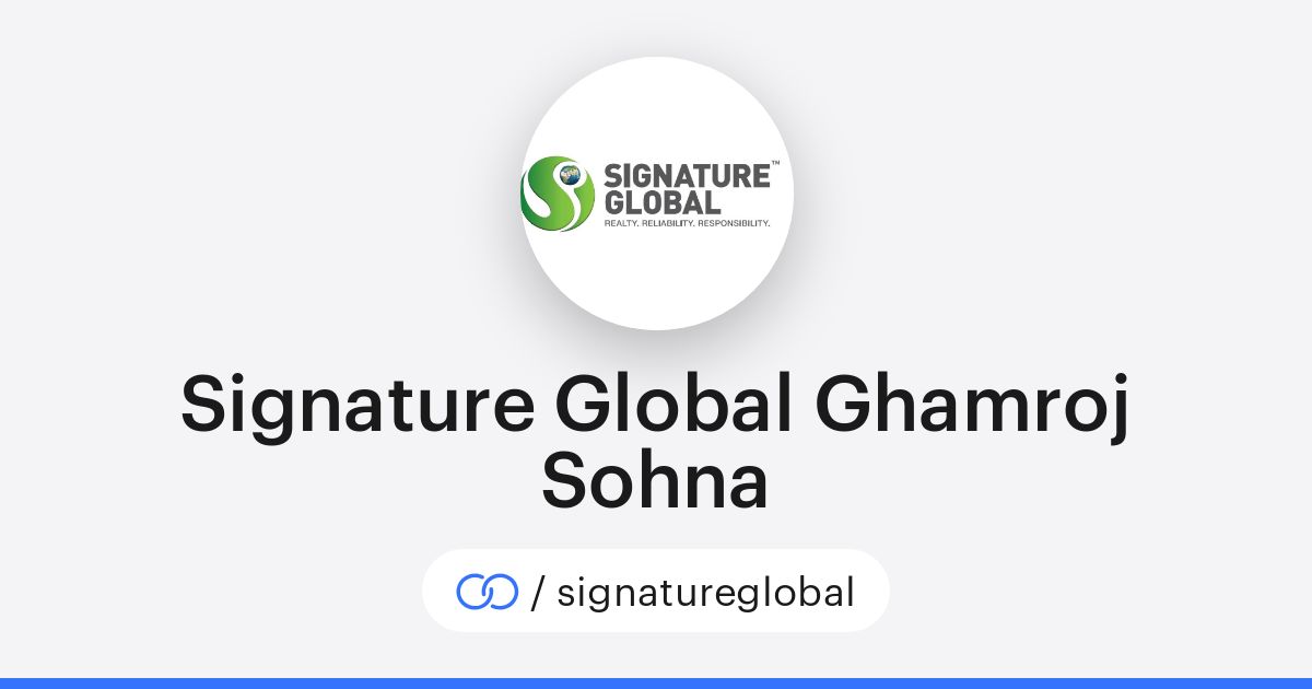 Signature Global Ghamroj Sohna (/signatureglobal) · solo.to