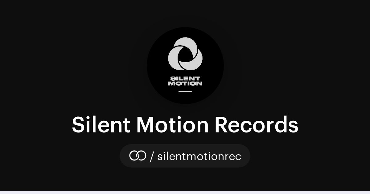 Silent Motion Records (/silentmotionrec) · solo.to