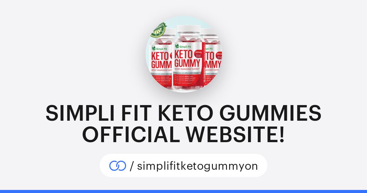 SIMPLI FIT KETO GUMMIES OFFICIAL WEBSITE! (/simplifitketogummyon) · solo.to