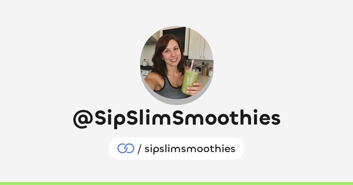 @SipSlimSmoothies (/sipslimsmoothies) · solo.to