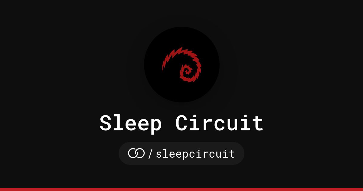 Sleep Circuit (/sleepcircuit) · solo.to
