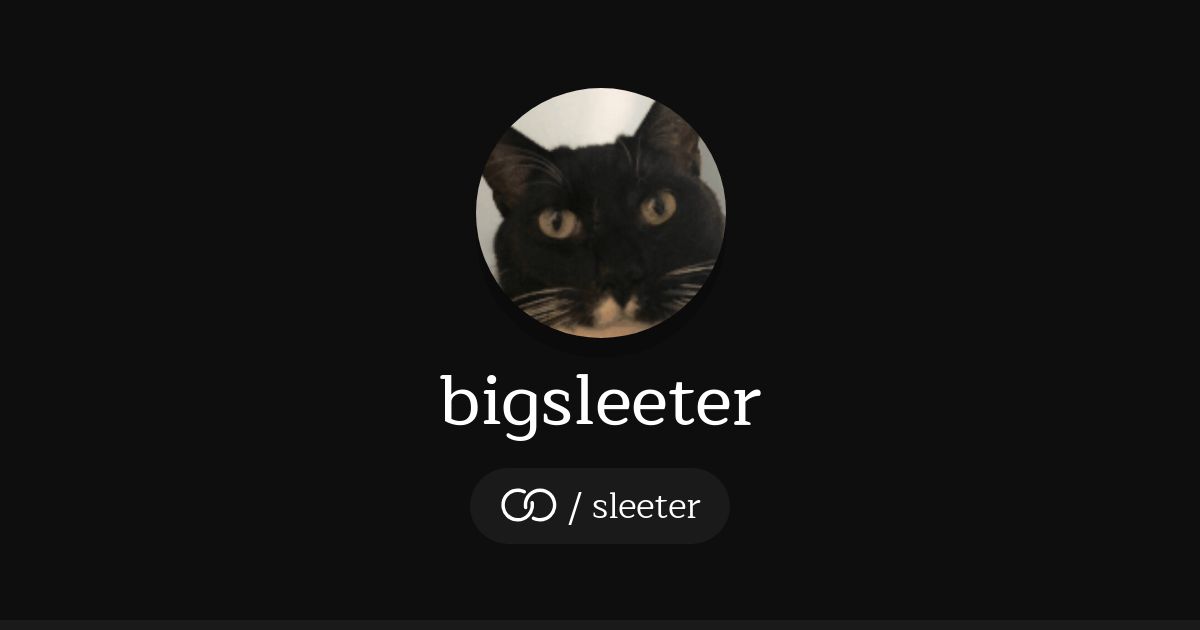 bigsleeter (/sleeter) · solo.to