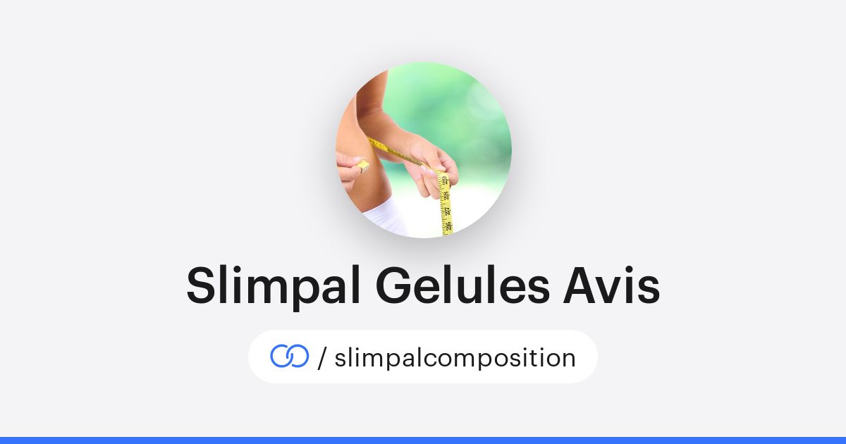 Slimpal Gelules Avis (/slimpalcomposition) · solo.to